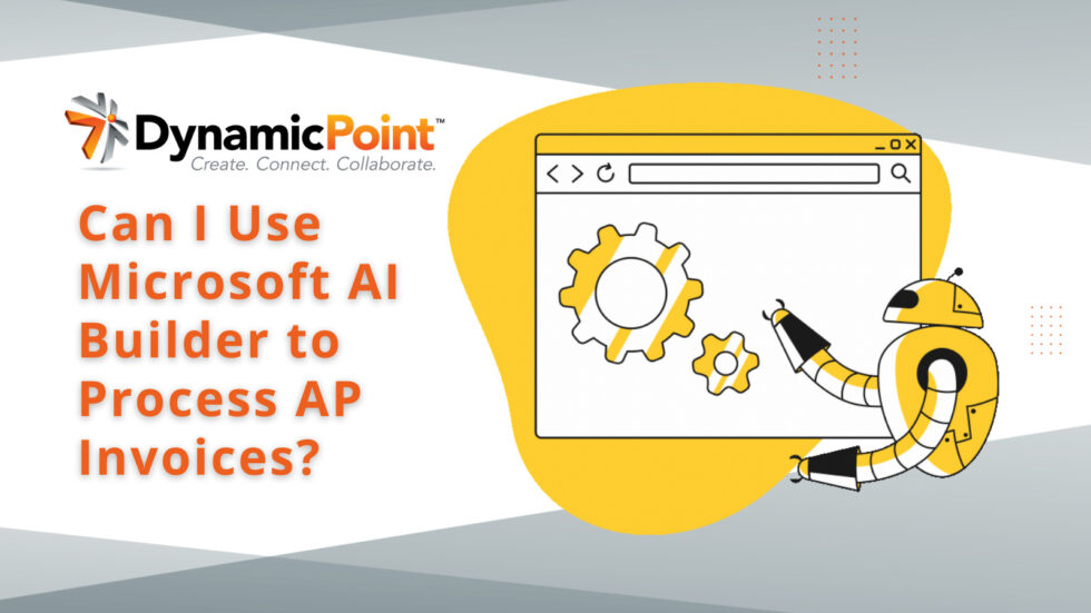 Enhance AP Invoice Processing With Microsoft AI Builder